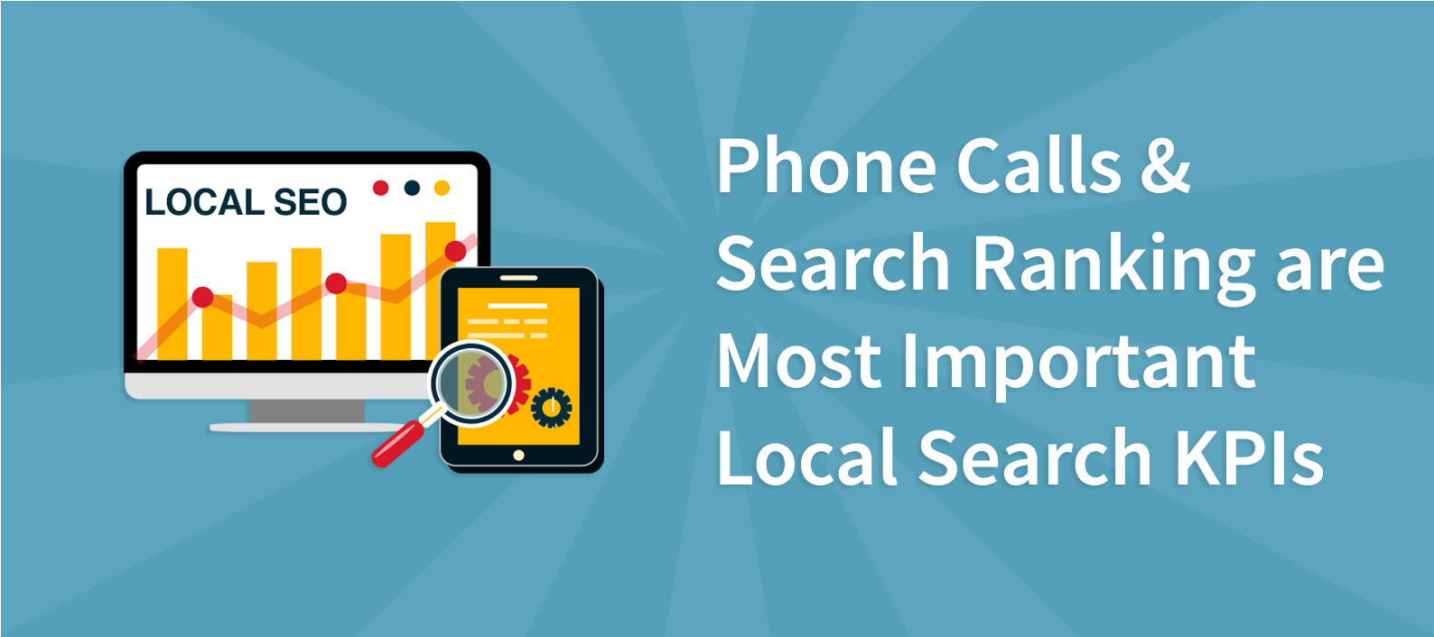 Phone Calls & Search Ranking are the Most Important Local Search KPIs