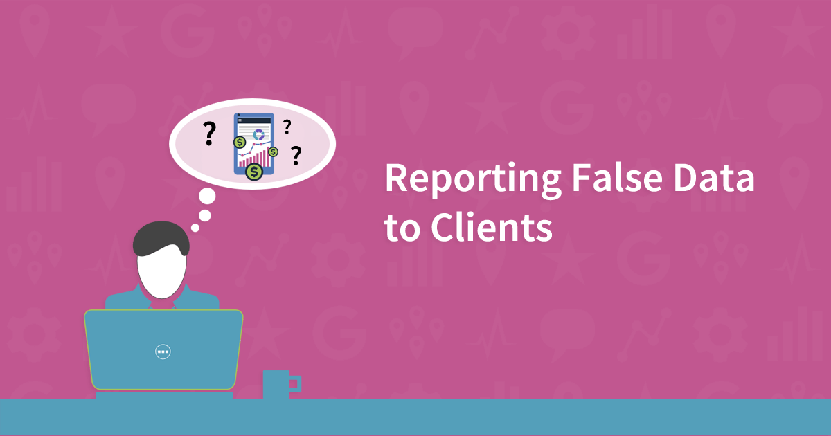 Client SEO Reports: Do You Tell Clients The Whole Truth?