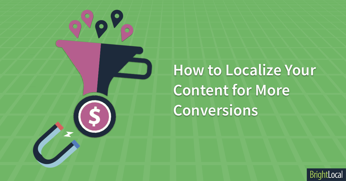 How to Localize Content for More Conversions - BrightLocal