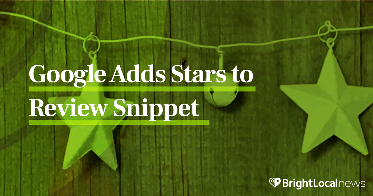 Star Rating Now Showing in Google Review Summary - BrightLocal